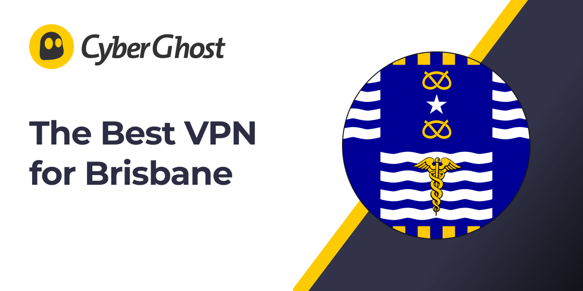 Best Brisbane VPN Servers in 2026 | CyberGhost VPN