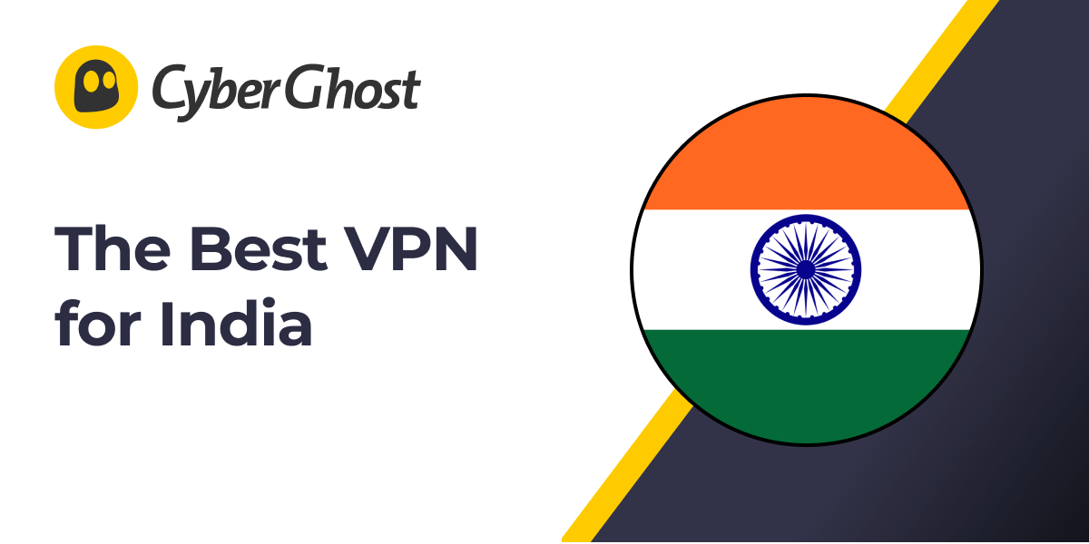 Best India VPN 2025 - Get an Indian IP Address | CyberGhost VPN