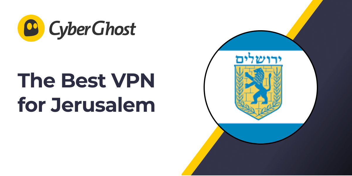 Best Jerusalem VPN Servers in 2026 | CyberGhost VPN