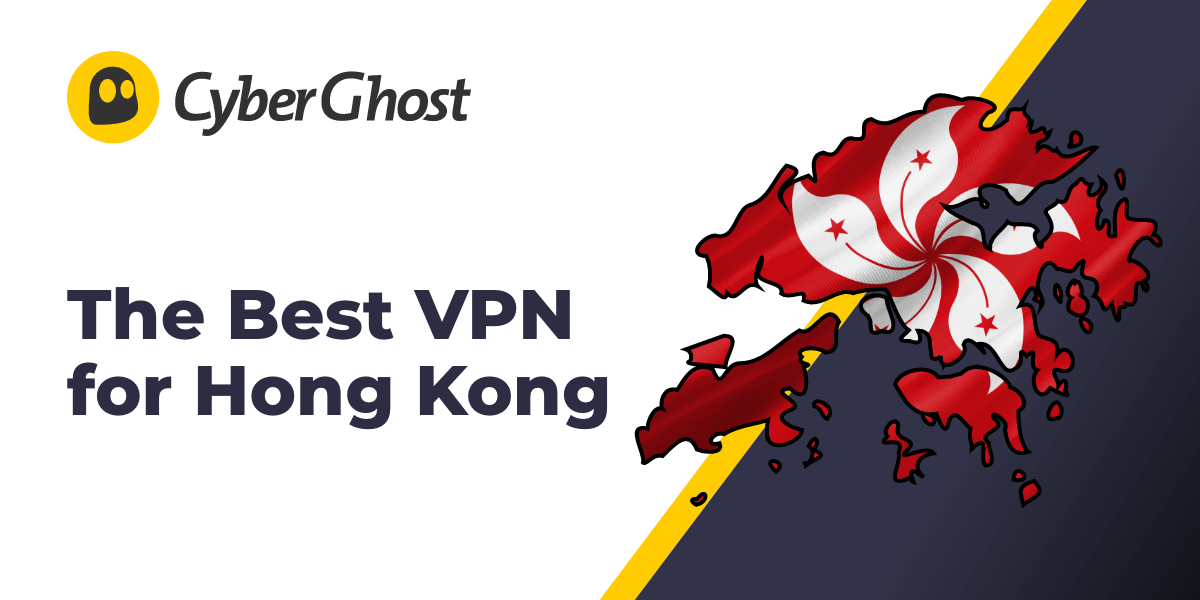 Hong Kong VPN 2025 - Secure, Private Servers | CyberGhost