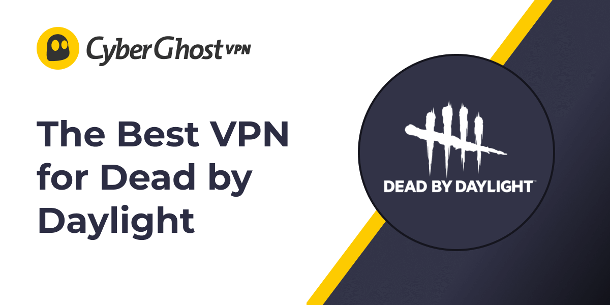 Best DBD VPN (Dead by Daylight) in 2026 | CyberGhost VPN